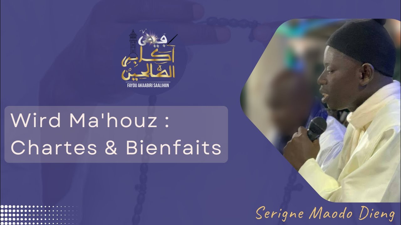 Wirdul Maa'hùz : Historique, Chartes et Bienfaits | S Maodo Dieng ...