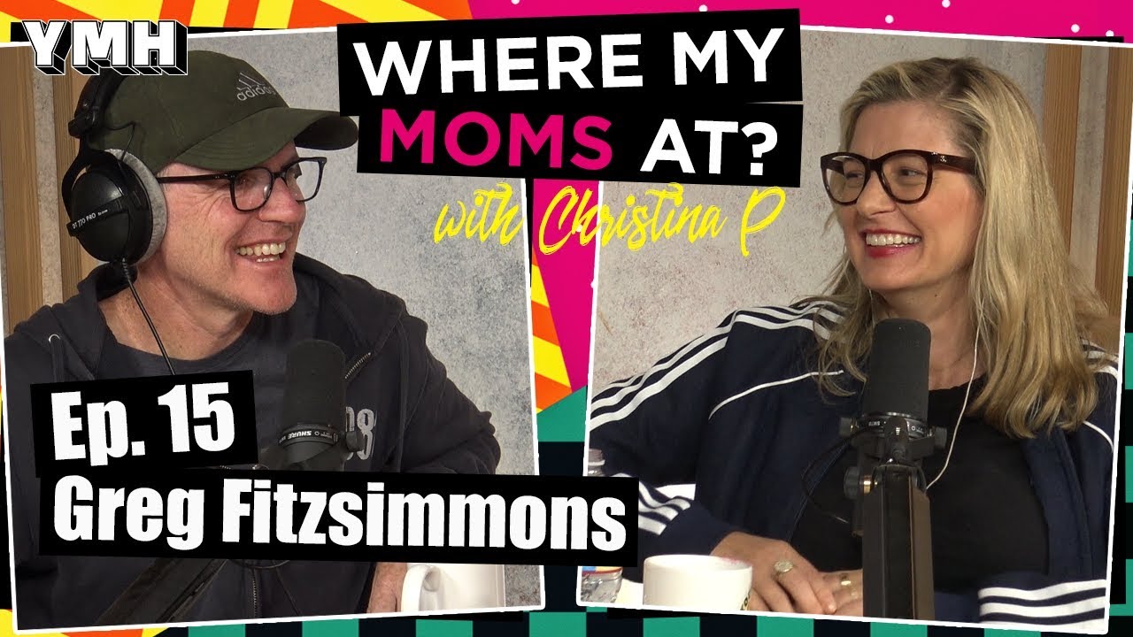 Ep. 15 Greg Fitzsimmons | Where My Moms At - YouTube