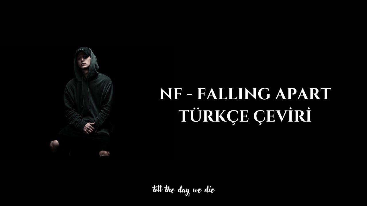 NF - Falling Apart | Türkçe Çeviri - YouTube
