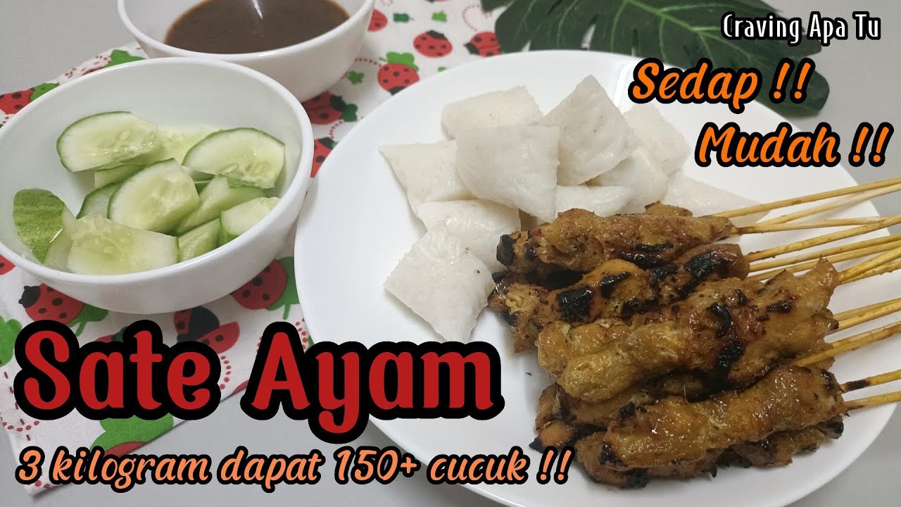 Resepi Sate Ayam Terlajak Lazat | Satay Ayam Menu Hari Raya Paling ...