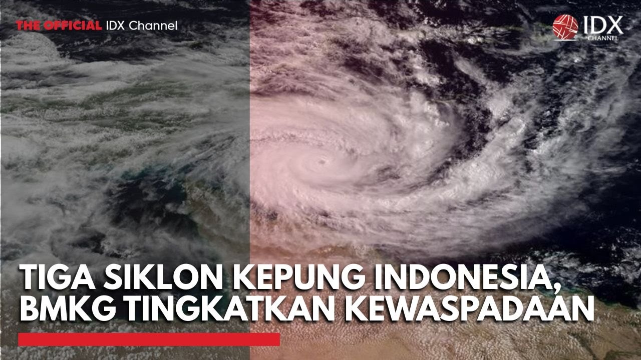 Tiga Siklon Kepung Indonesia, BMKG Tingkatkan Kewaspadaan | IDXC UPDATE ...