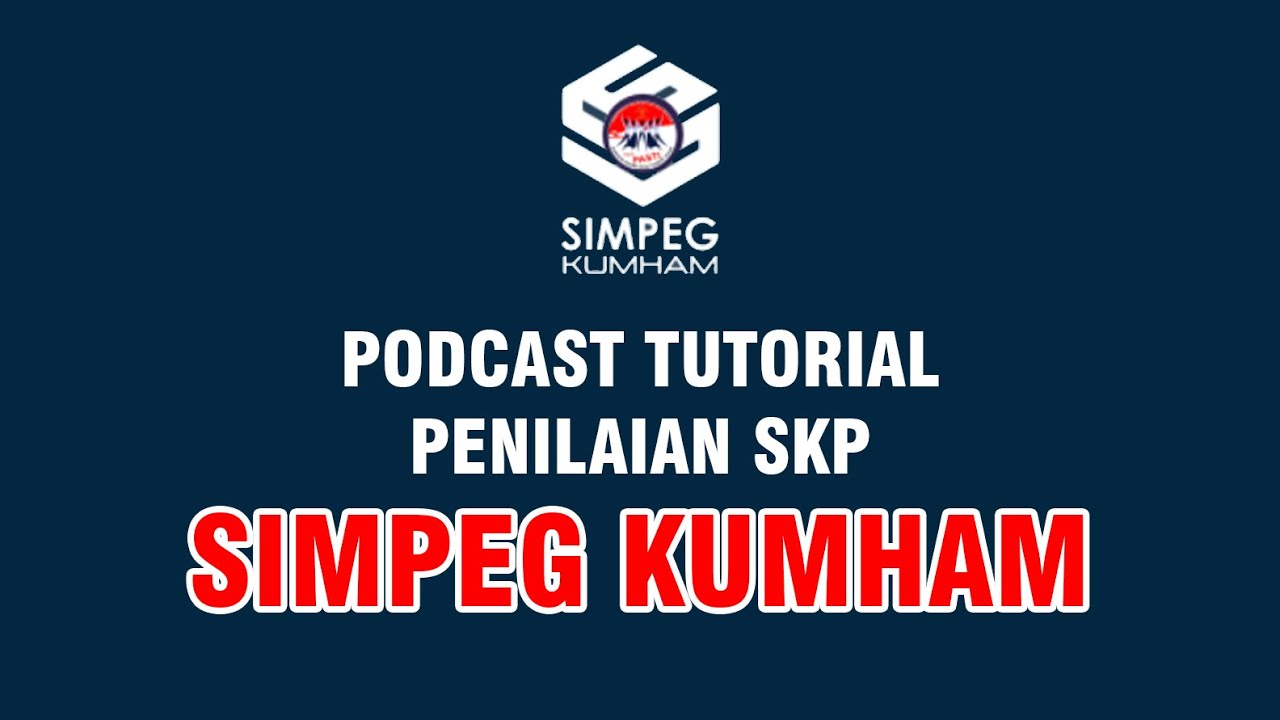 PODCAST TUTORIAL PENILAIAN SKP SIMPEG KUMHAM - YouTube