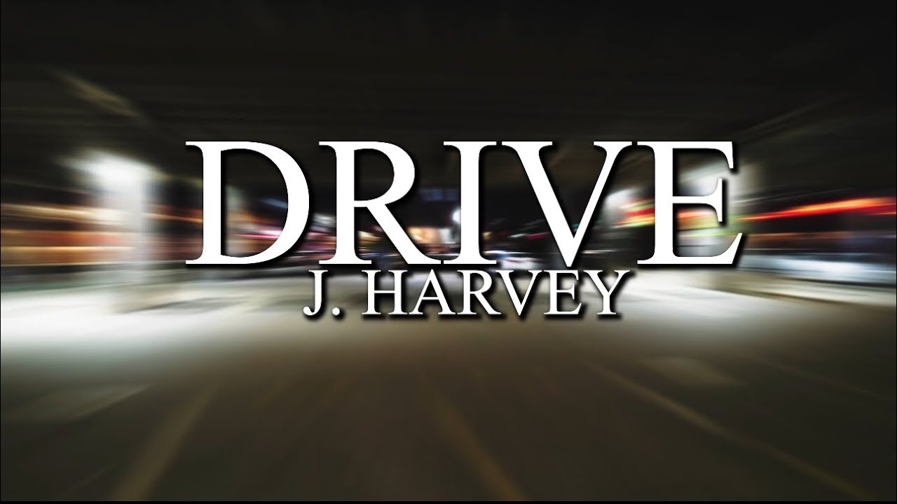 J. Harvey - Drive (Official Music Video) - YouTube