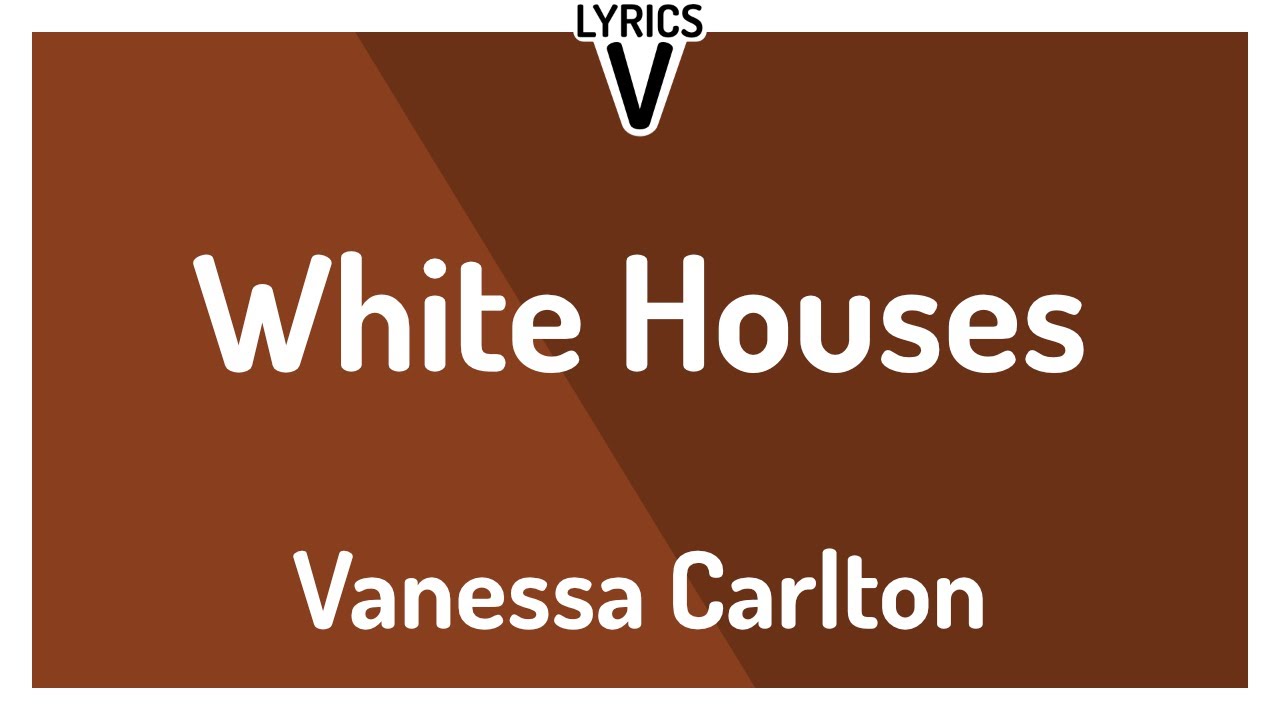 Vanessa Carlton White Houses 🎶 Lyric Video Lyricsv Youtube