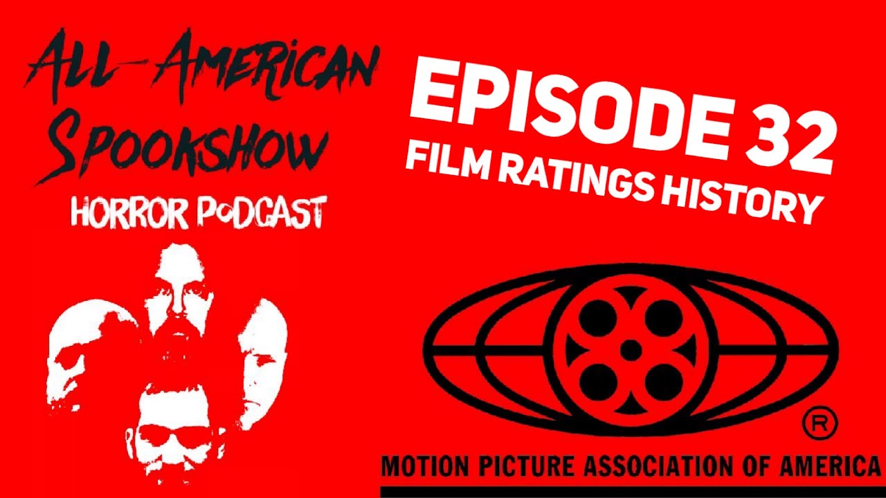 Film Ratings MPAA History All-American Spookshow Podcast
