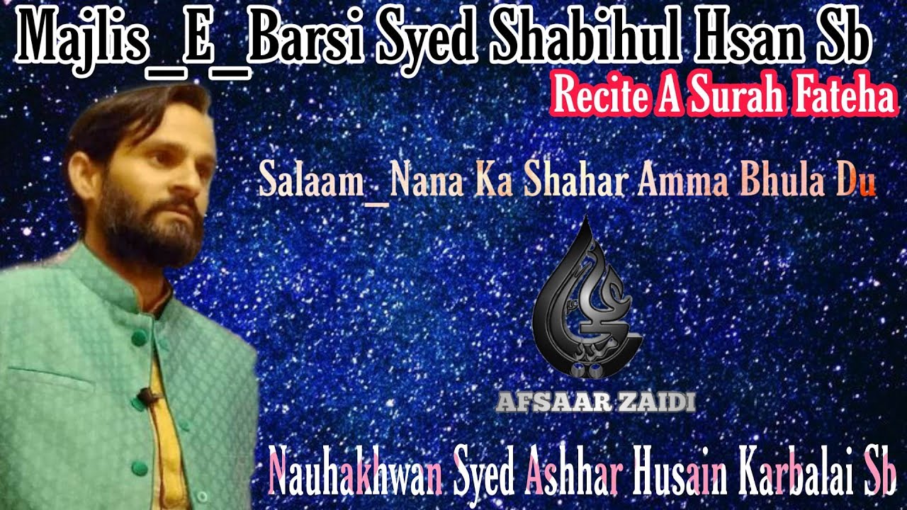 || Syed Ashhar Husain Karbalai Sb || Salaam_Nana Ka Shahar Amma Bhula ...
