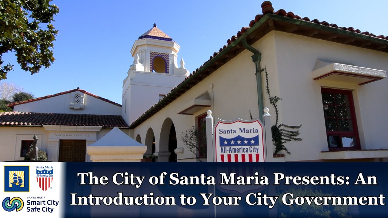 City of Santa Maria - An Introduction to Your City Government - YouTube