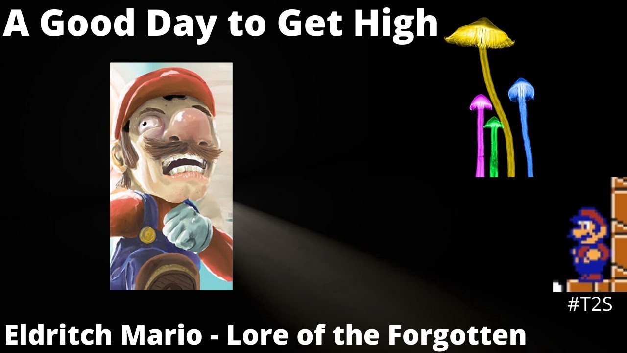 A Good Day to get High // Eldritch Mario - Lore of the Forgotten 1 ...