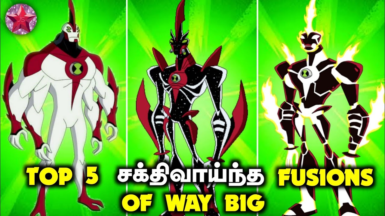 Ben 10 Top 5 Strongest Fusions Of Way Big | Explained In Tamil | Way ...