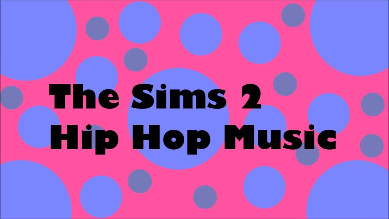 The Sims 2 Hip Hop music - YouTube