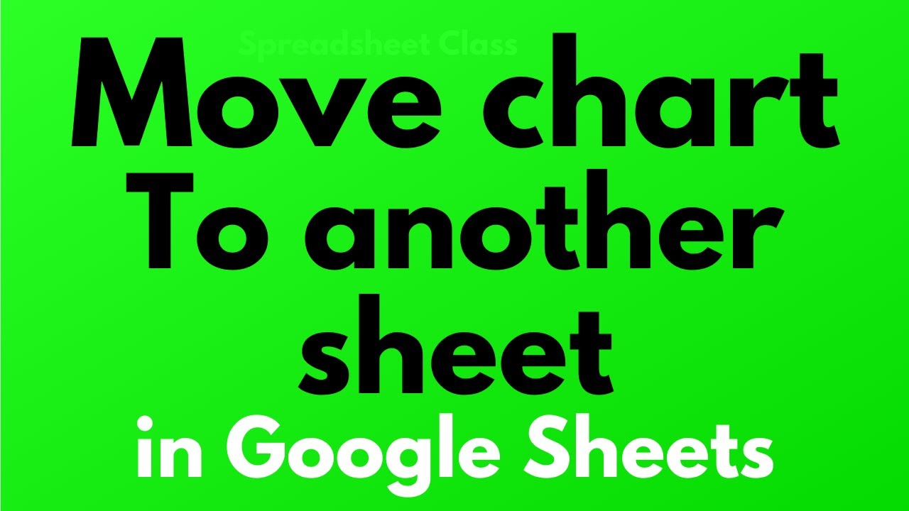 How To Move A Chart To Another Sheet In Google Sheets YouTube How To Move A Chart To Another Sheet In Google Sheets YouTube