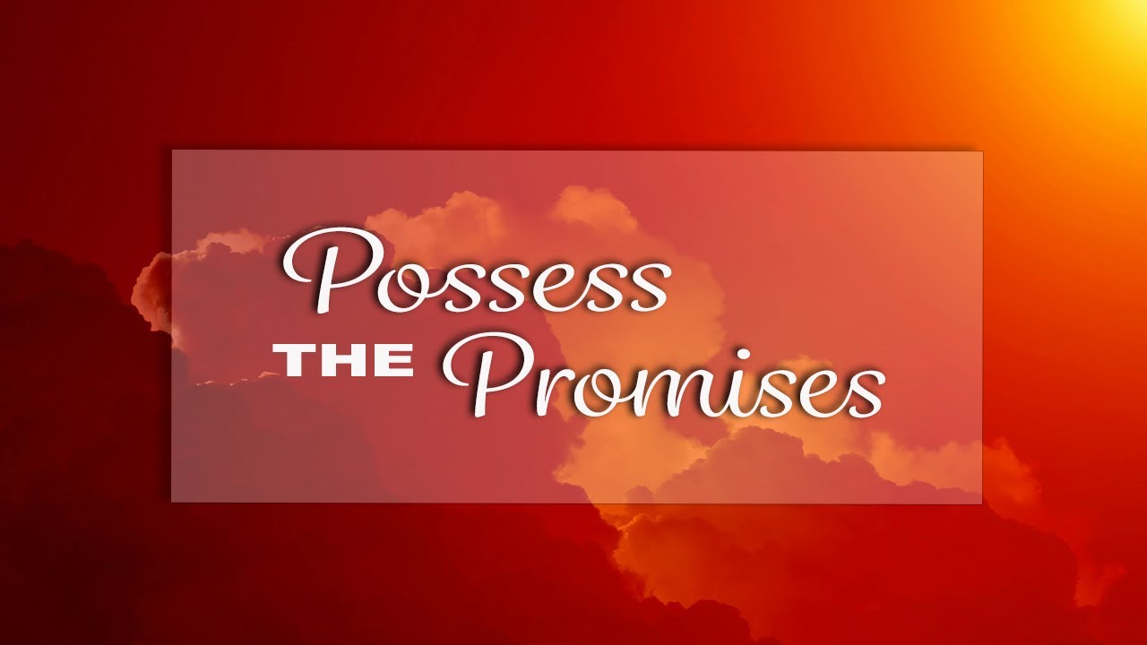 Possess The Promises - YouTube