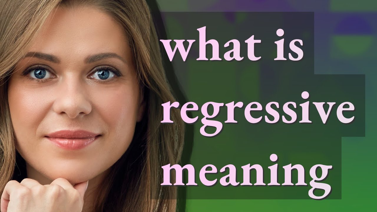 Regressive | meaning of Regressive - YouTube