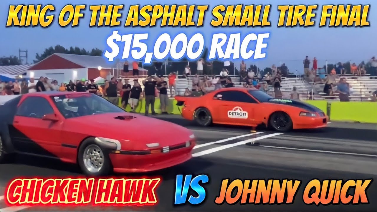 $15k Race (King of The Asphalt Small tire Final) Chicken Hawk Vs Johnny ...