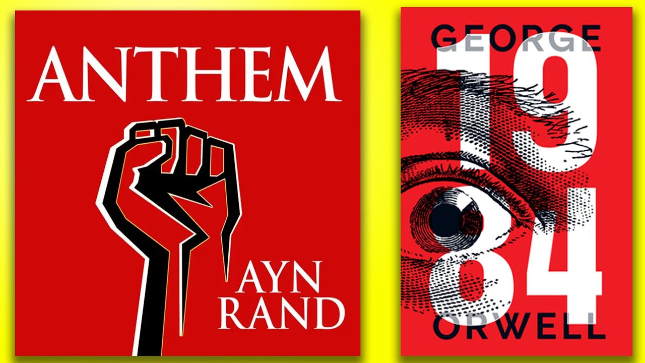 Ayn Rand's Anthem vs George Orwell's 1984, Comparing Dystopias - YouTube