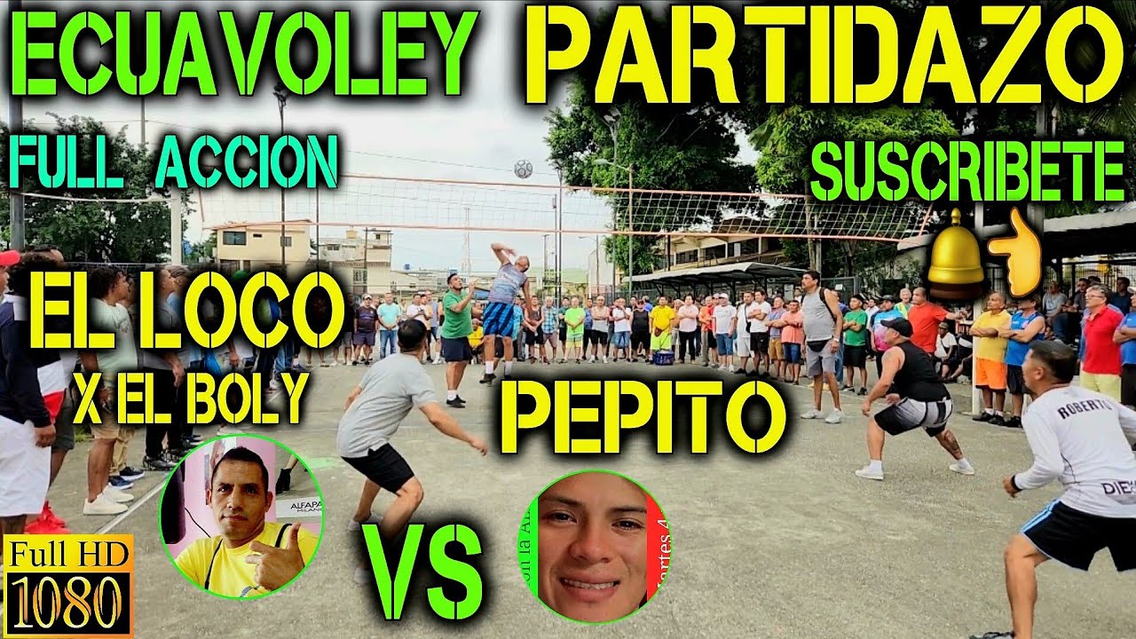 ECUAVOLEY EL LOCO X EL BOLY VS PEPITO / FULL ACCION 🔥 LA ALBORADA 💪 ...