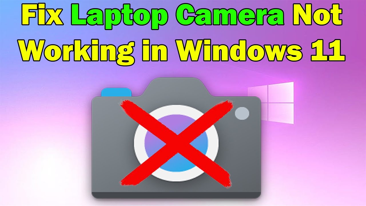 Laptop Camera Not Working? Fix It on Windows 11 - YouTube