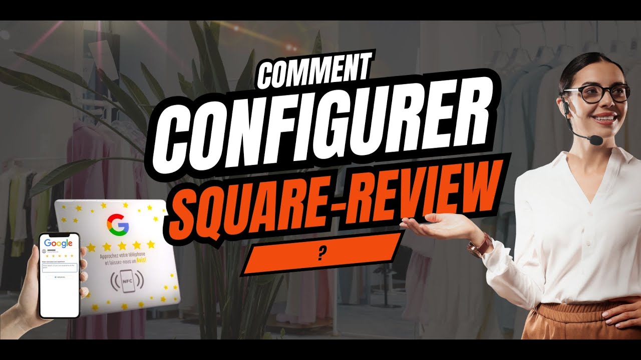 Tutoriel : Configurer la plaque d'avis Google Square Review - YouTube