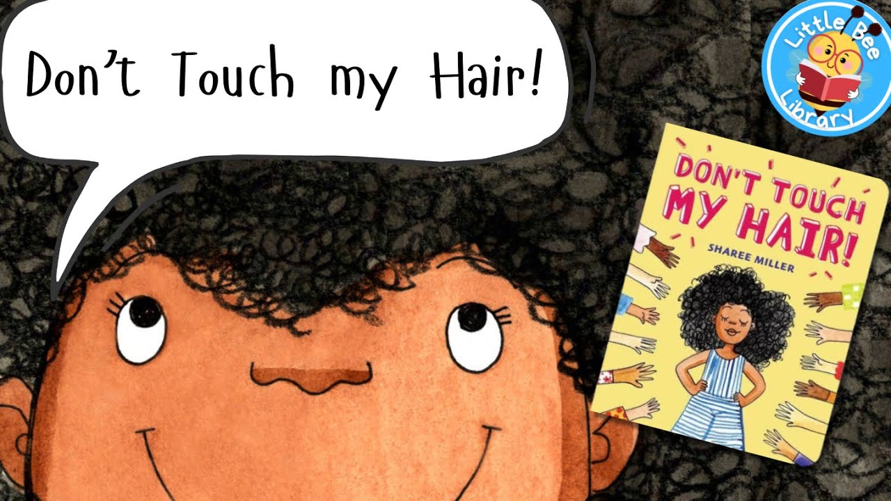 🌟 "Don't Touch My Hair!" 🌟 #consentmatters l Books Read Aloud for Kids ...