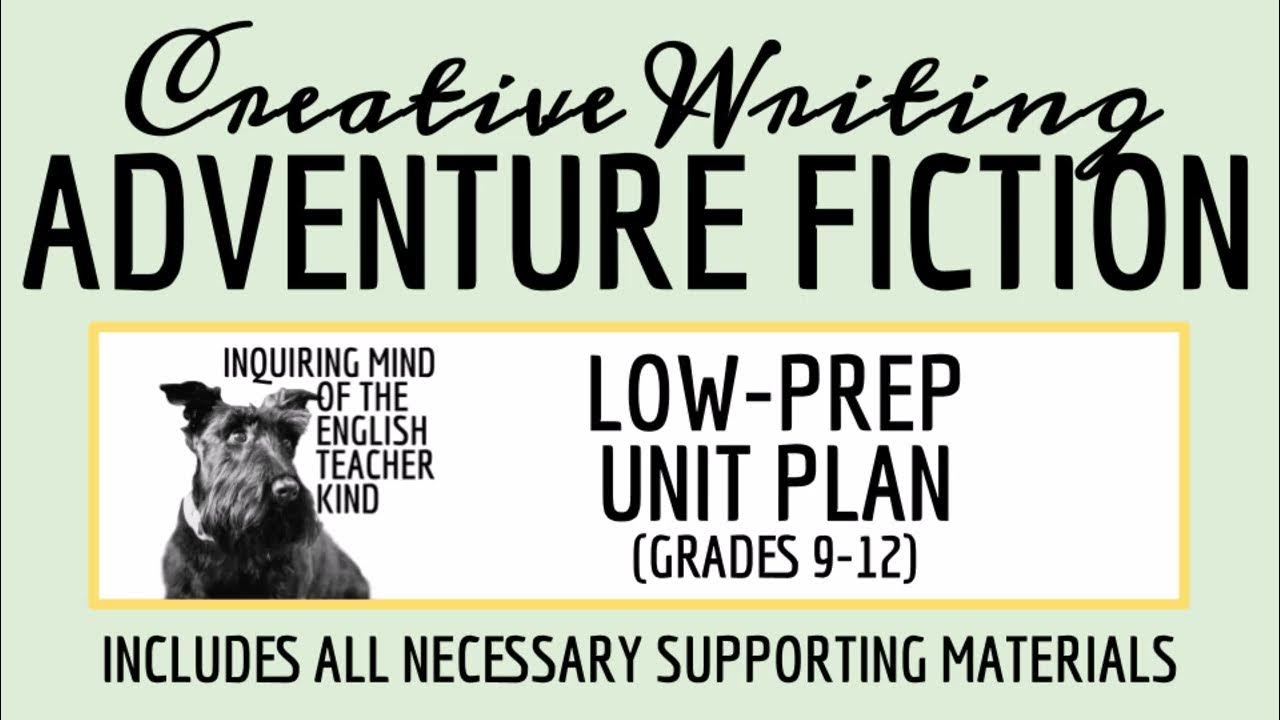 High School Creative Writing Unit Plan for Drafting Adventure Fiction ...