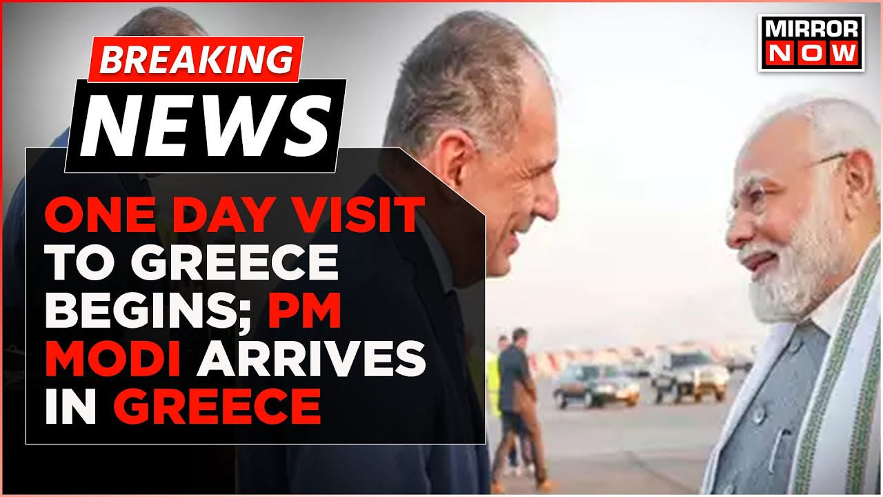 Breaking News: PM Modi Lands In Greece For A One-Day Visit | Grand ...