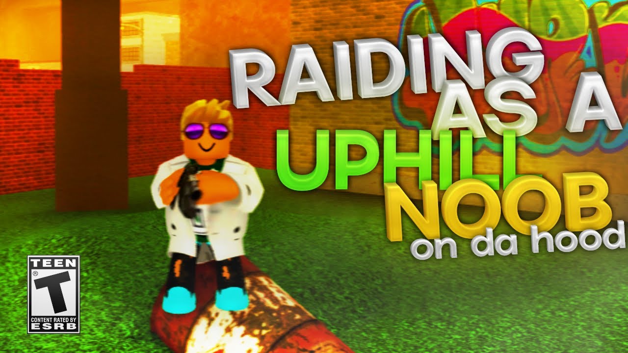 ⭐Raiding as a Uphill Noob In Da Hood⭐ - YouTube