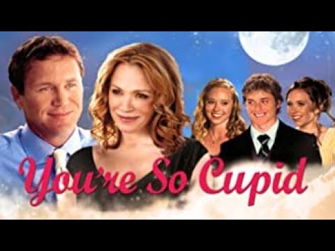 You're So Cupid (2010) | Full Movie | Brian Krause | Lauren Holly | Jeremy Sumpter | John Lyde