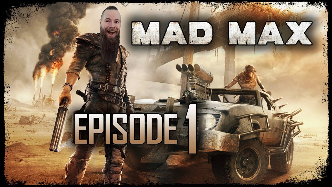 Mad Max // Episode 1 // FERAL MAN // Gameplay Walkthrough - YouTube