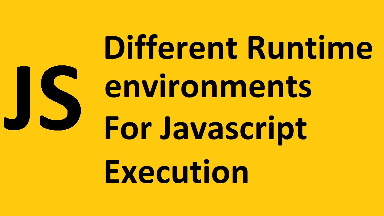 different runtime environments for js - YouTube