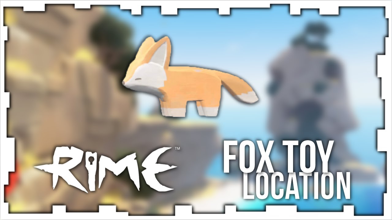 RIME - Fox Toy Location - YouTube