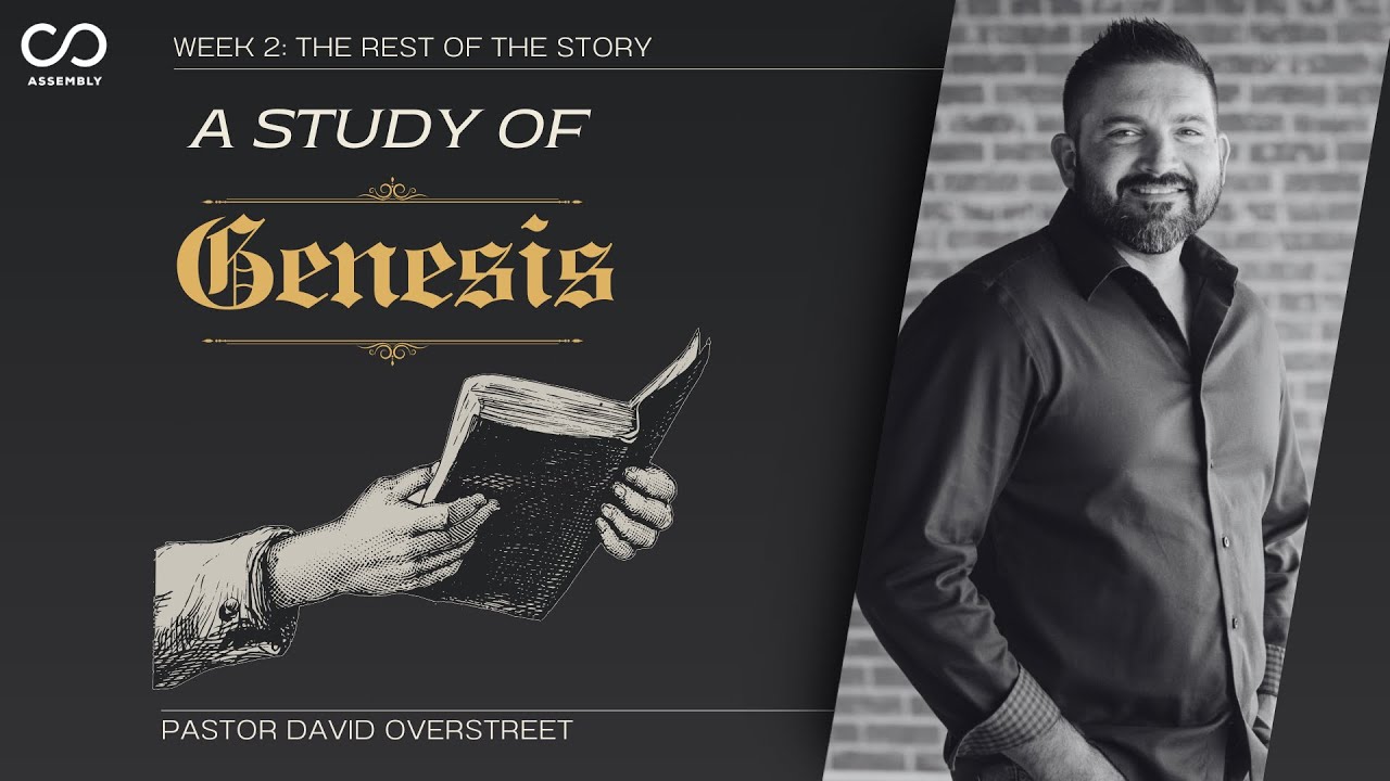 A Study of Genesis | 2 | The Rest of the Story | David Overstreet - YouTube