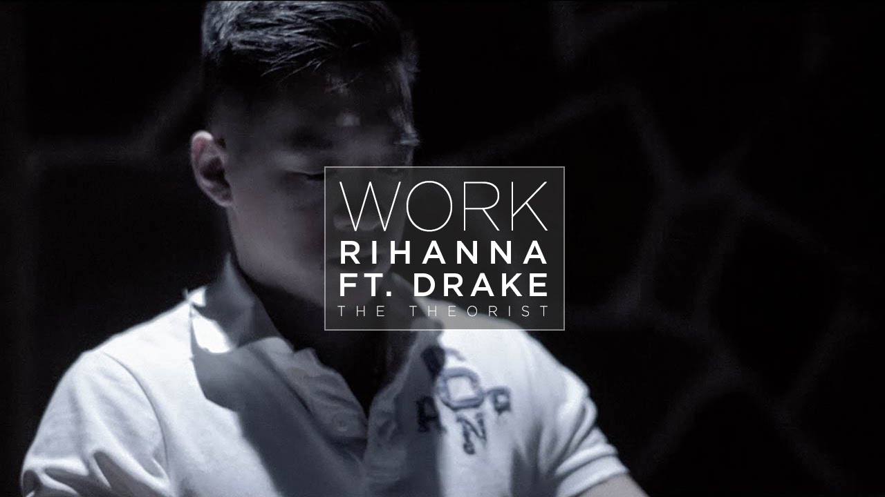 Rihanna ft. Drake - Work | The Theorist Piano Cover - YouTube