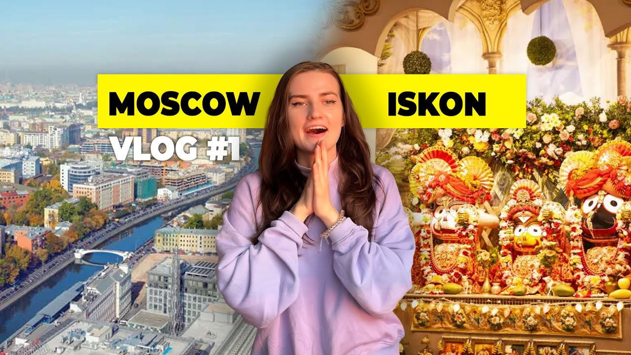 ISKON TEMPLE IN MOSCOW | RUSSIA | VLOG 1 - YouTube