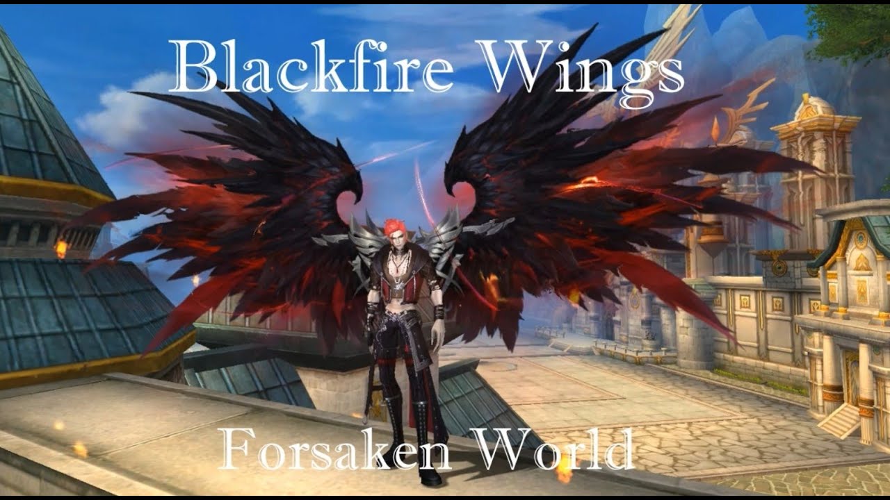 Forsaken World Blackfire Wings Крила чорного вогню - YouTube