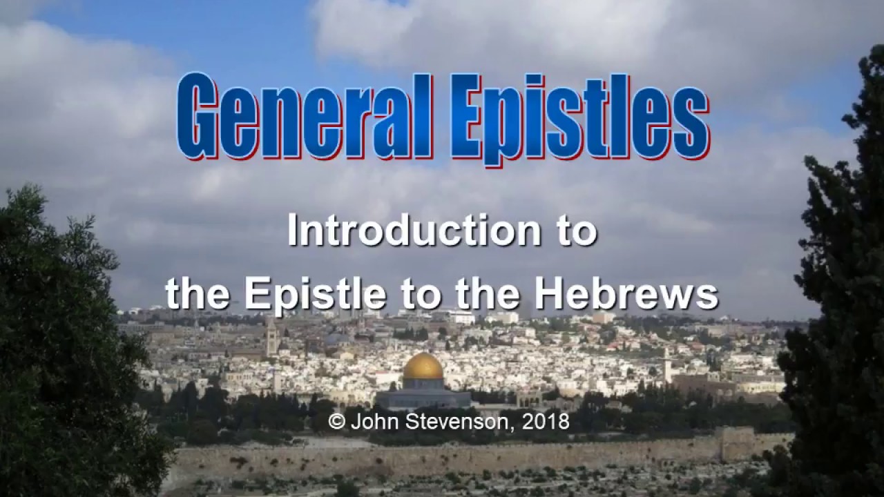 General Epistles 2: Introduction and Authorship of the Epistle to the ...
