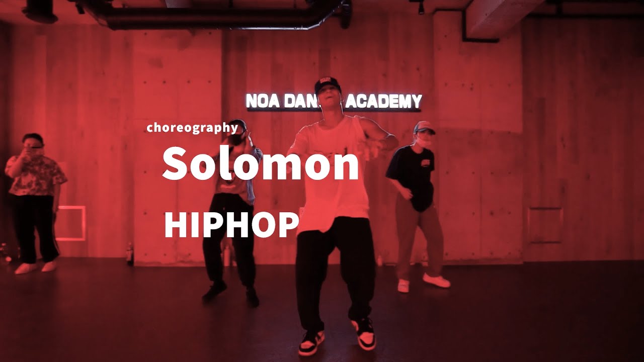 Solomon - HIPHOP Dance class/ NOA DANCE ACADEMY - YouTube