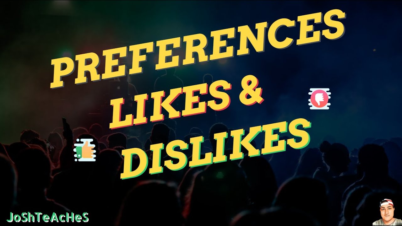 PREFERENCES: LIKES AND DISLIKES (H) - YouTube