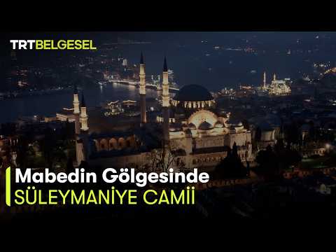 Mabedin Gölgesinde 2. Bölüm | Süleymaniye Camii | TRT Belgesel