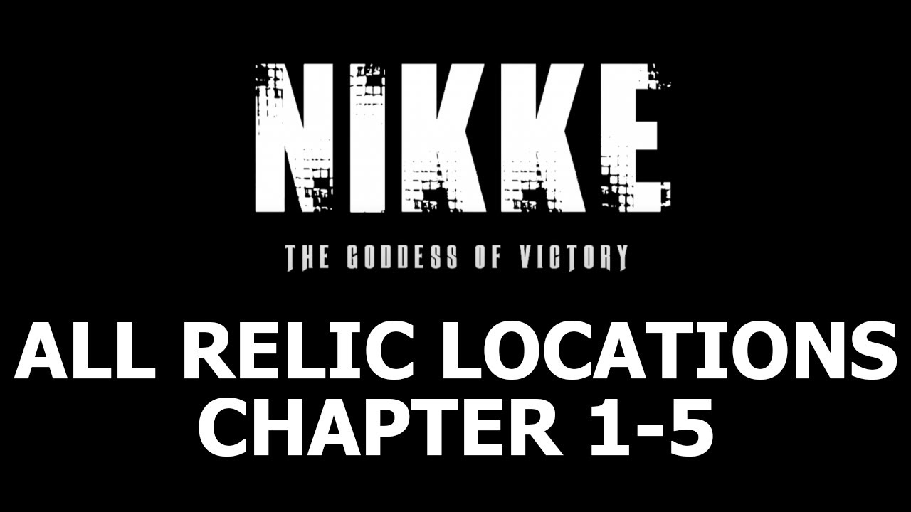 NIKKE All Relic Locations chapter 1-5 - YouTube