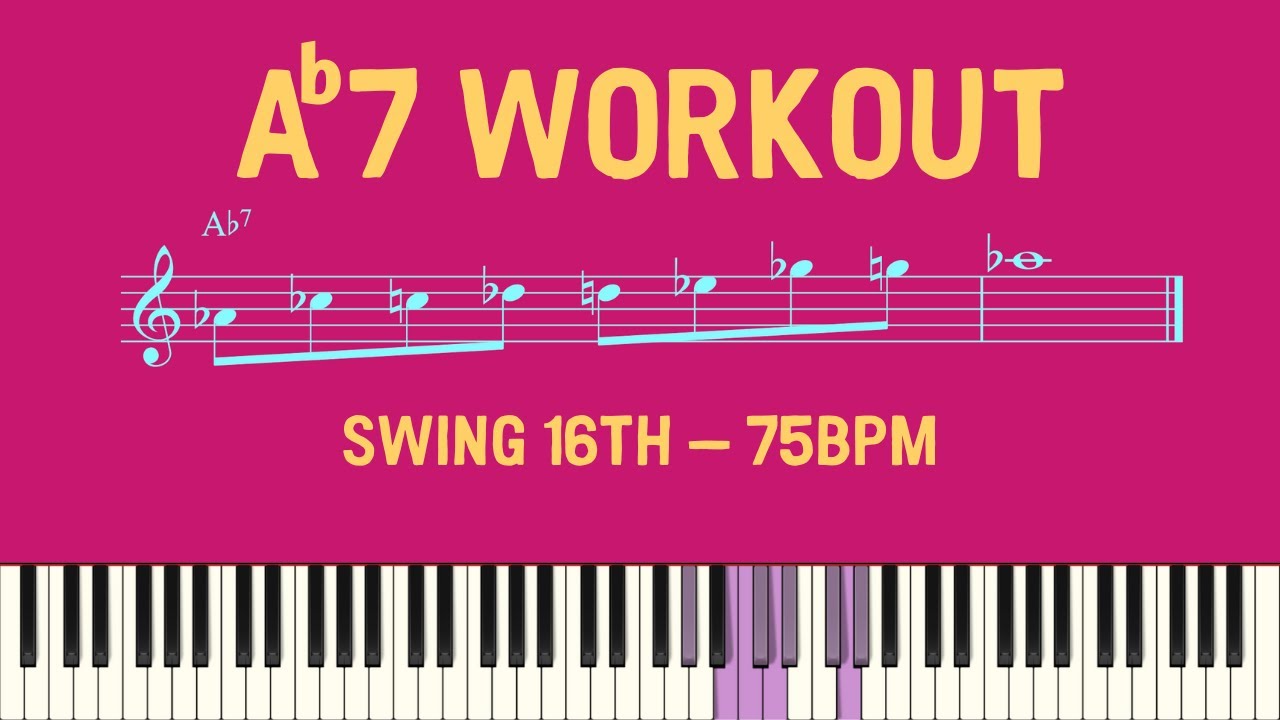 Ab7 Workout | 75 BPM | Swing 16th | No Piano Backing Track - YouTube