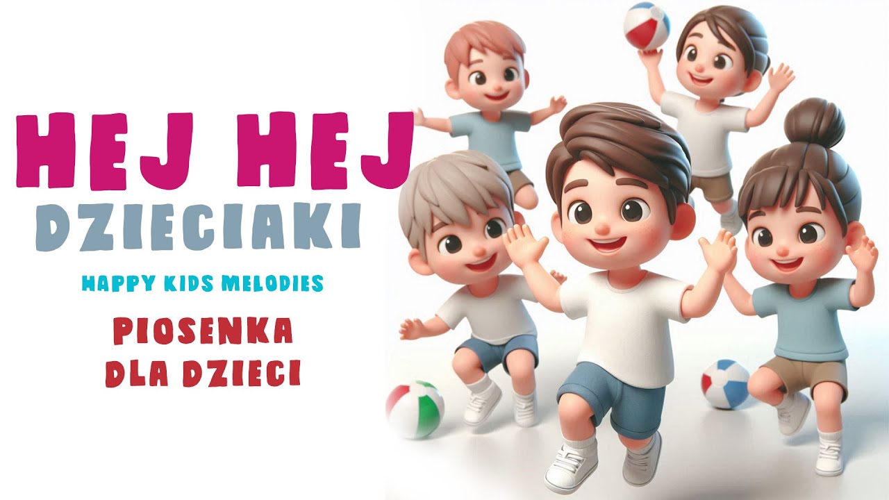 Hej Hej Dzieciaki- Piosenka dla Dzieci | Kids Song | Nursery Rhymes ...