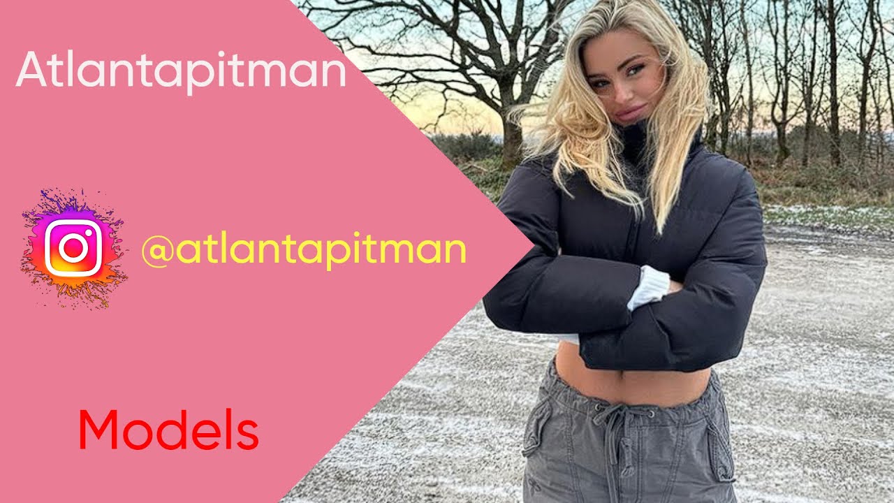 Atlantapitman «Biography Model, Age, Wiki, Boyfriend». - YouTube