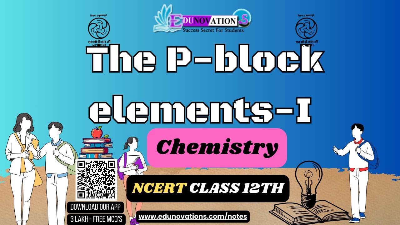 The P Block Elements 1 | NCERT Class 12 CHEMISTRY | CBSE | p block ...