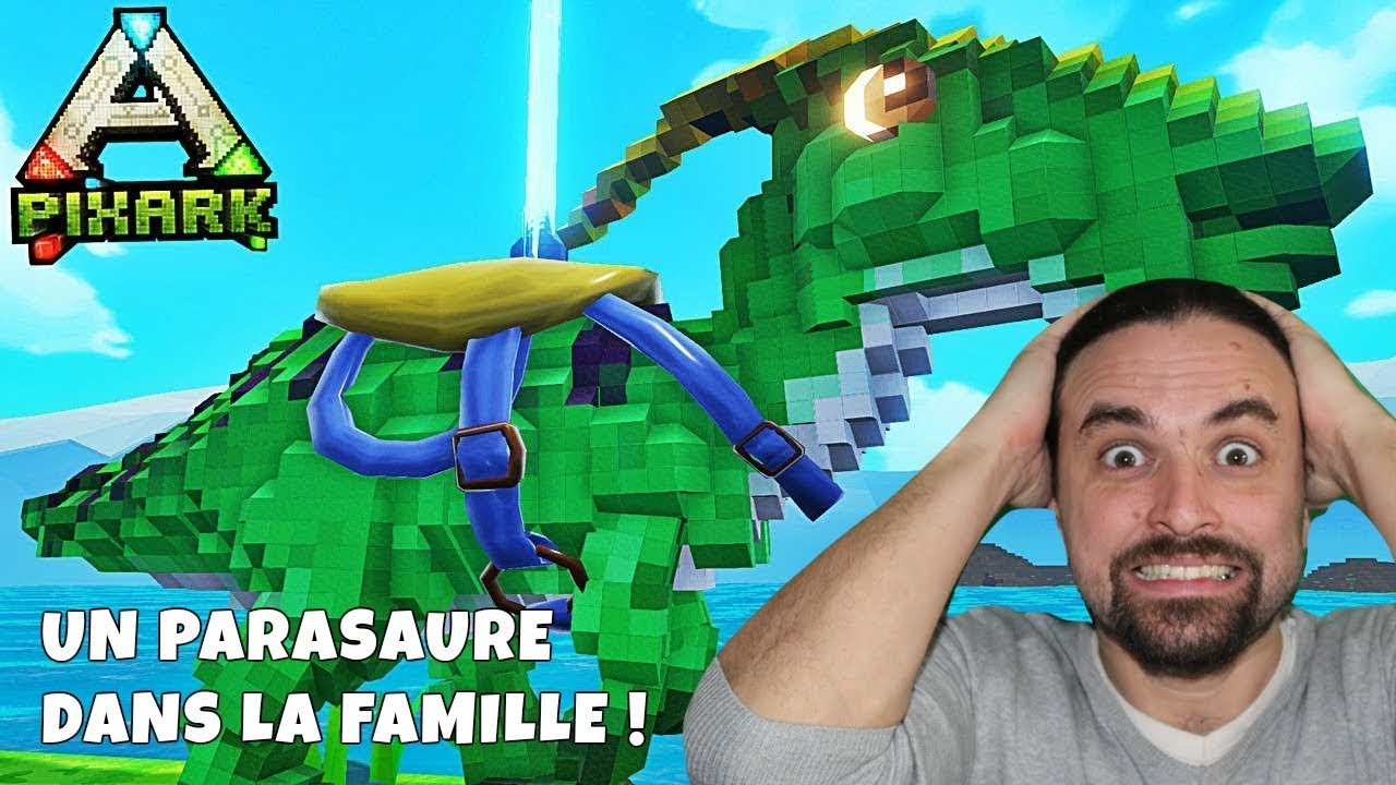PIXARK - LET'S PLAY FR - UN PARASAURE DANS LA FAMILLE - #2 - YouTube