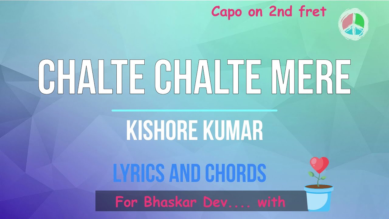 Chalte Chalte mere Ye Geet - Kishore Kumar (Lyrics and Chords) - YouTube