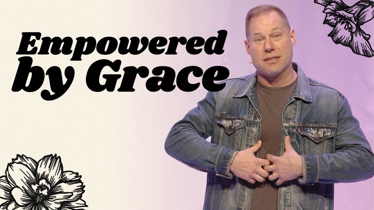 Empowered By Grace - YouTube