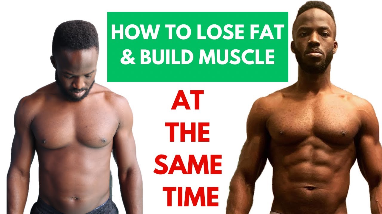 How to Lose Fat and Build Muscle AT THE SAME TIME! - YouTube