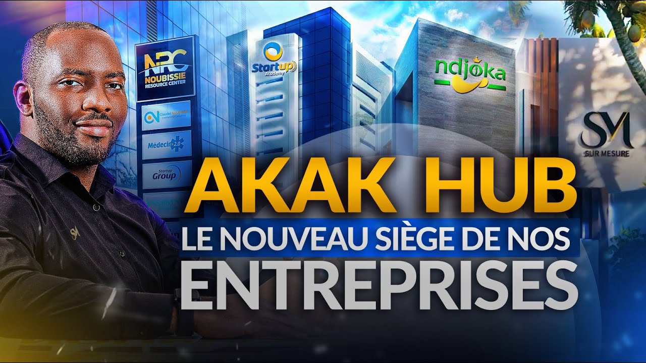 💡AKAK Hub : Le Nouveau Siège De Nos Entreprises ! - YouTube