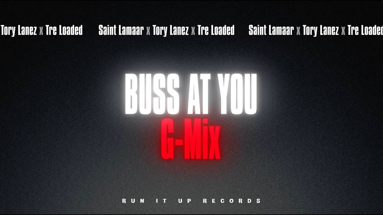 Buss At You (G-Mix) - Saint Lamaar, Tory Lanez & Tre Loaded: Song ...