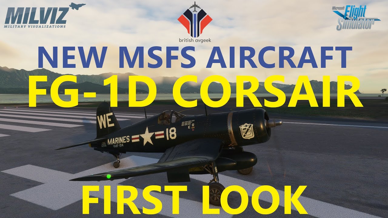 MSFS 2020 | New MilViz FG-1D Corsair Aircraft - First Look! [Out Now ...